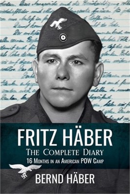 Fritz H ber, The Complete Diary: 16 Months in an American POW Camp ...