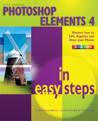 Photoshop Elements 4 in Easy Steps By Nick Vandome | eBay