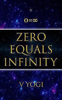 Zero Equals Infinity by V. Yogi (2017, Trade Paperback) for sale online ...