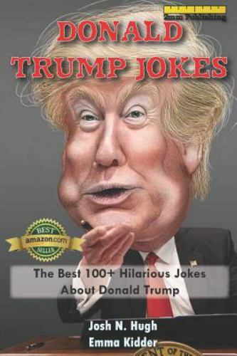 Donald Trump Jokes: The Best 100 Hilarious Jokes About Donald Trump ...