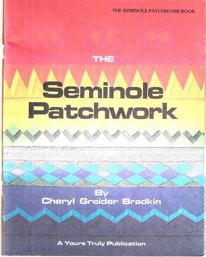 The Seminole Patchwork Book by Cheryl Greider Bradkin | eBay