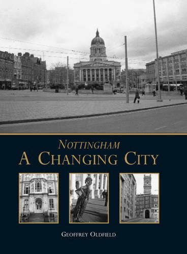 Nottingham: A Changing City By Geoffrey Oldfield | eBay