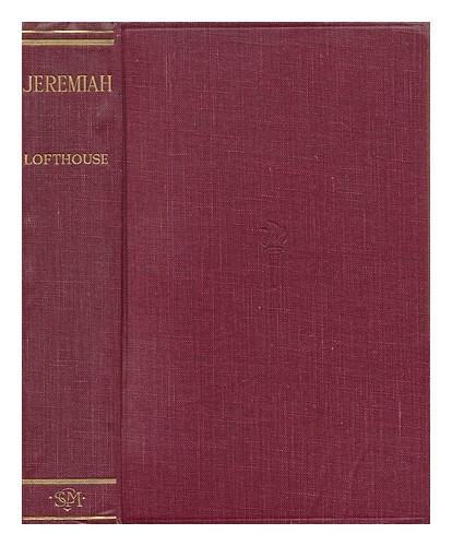 LOFTHOUSE, WILLIAM FREDERICK Jeremiah and the New Covenant, by W. F ...