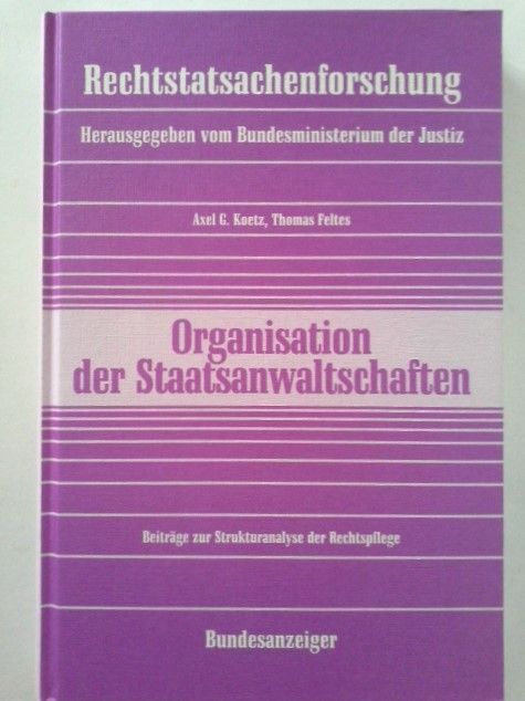 Organisation der Staatsanwaltschaften. von Axel G. Koetz und Thomas ...