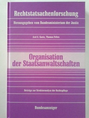 Organisation der Staatsanwaltschaften. von Axel G. Koetz und Thomas ...