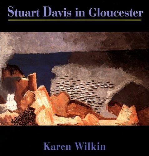 Stuart Davis in Gloucester by Karen Wilkin, Stuart Davis, Judith ...