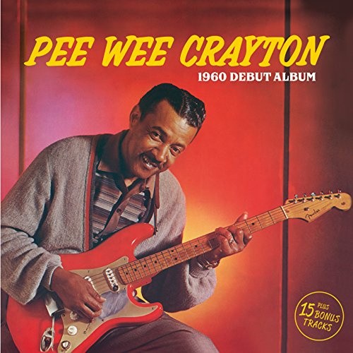 Pee Wee Crayton (1960 Debut Album) by CRAYTON,PEE WEE [Audio CD ...