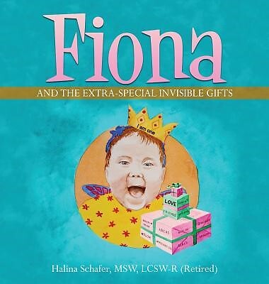 Fiona and the Extra-Special Invisible Gifts by Schafer, Halina J ...