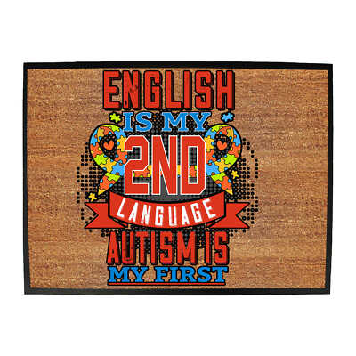 English Is My 2Nd Language Autism Is My First - Mancave Novelty Doormat ...
