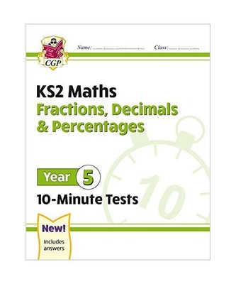 KS2 Year 5 Maths 10-Minute Tests: Fractions, Decimals & Percentages ...
