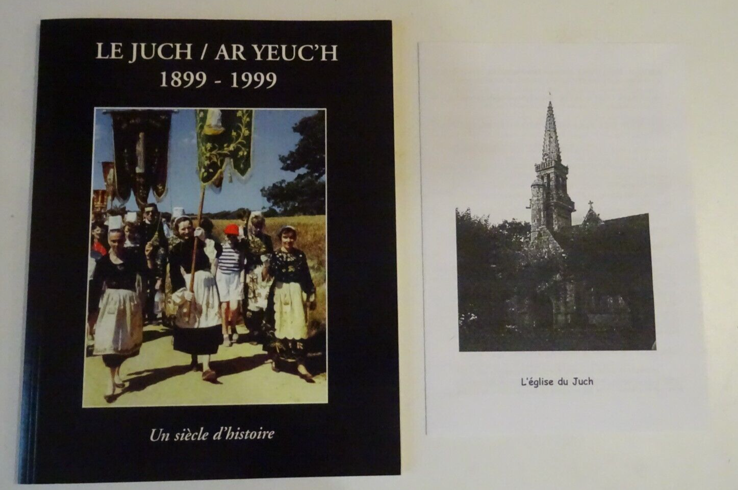 LE JUCH / AR YEUC'H 1899 - 1999 Un Siècle D'histoire Bretagne Finistère ...