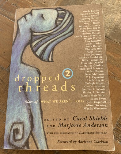 Dropped Threads 2: More of What We Aren't Told by Carol Shields ...
