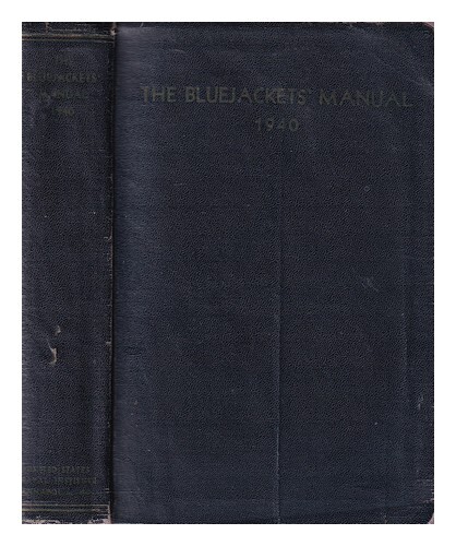 UNITED STATES NAVAL INSTITUTE The Bluejackets' Manual / United States ...