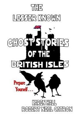 The Lessor Known Ghost Stories of the British Isles by Catron, Robert ...