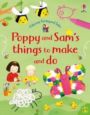 Poppy and Sam's Things to Make and Do (Farmyard Tales Poppy and Sam ...