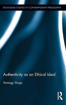 Authenticity as an Ethical Ideal by Somogy Varga (Hardcover, 2012) for ...