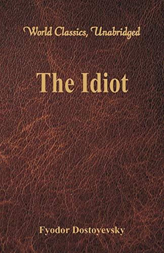 The Idiot (World Classics, Unabridged) 9789386101365| eBay
