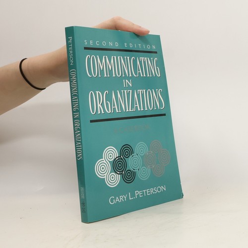 Communicating in Organizations | Gary L. Peterson 205295894| eBay