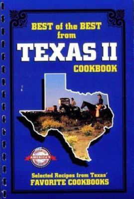 Best of the Best from Texas Cookbook II: Selected Recipes from Texas's ...