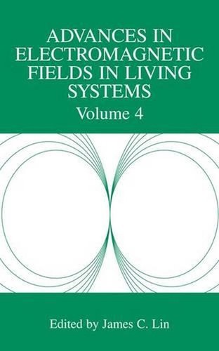 Advances in Electromagnetic Fields in Living Systems: Volume 4 by James ...