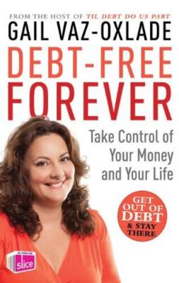Debt-Free Forever - Paperback By Vaz-Oxlade, Gail - GOOD | eBay
