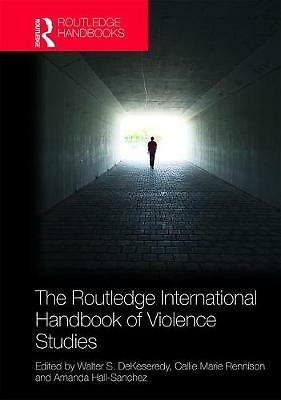 The Routledge International Handbook of Violence Studies by Callie ...