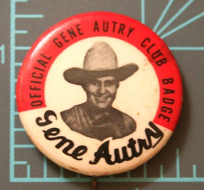 Vintage GENE AUTRY OFFICIAL GENE AUTRY CLUB BADGE Pin Back Button Movie ...