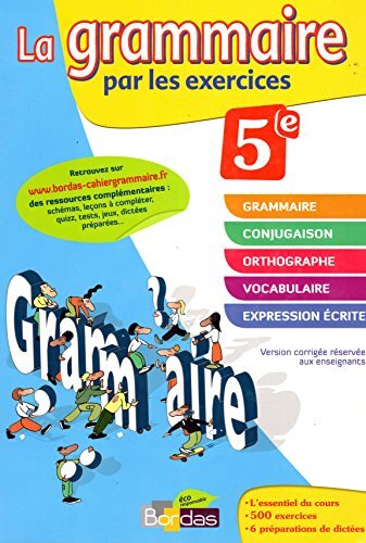 La grammaire par les exercices 5e - VERSION CORRIGÉE RÉSERVÉE AUX ENSEIGNANTS | eBay