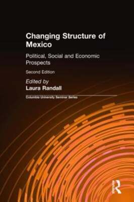 Changing Structure of Mexico: Political, Social and Economic Prospects ...