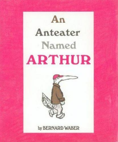 An Anteater Named Arthur - 0395203368, hardcover, Bernard Waber ...