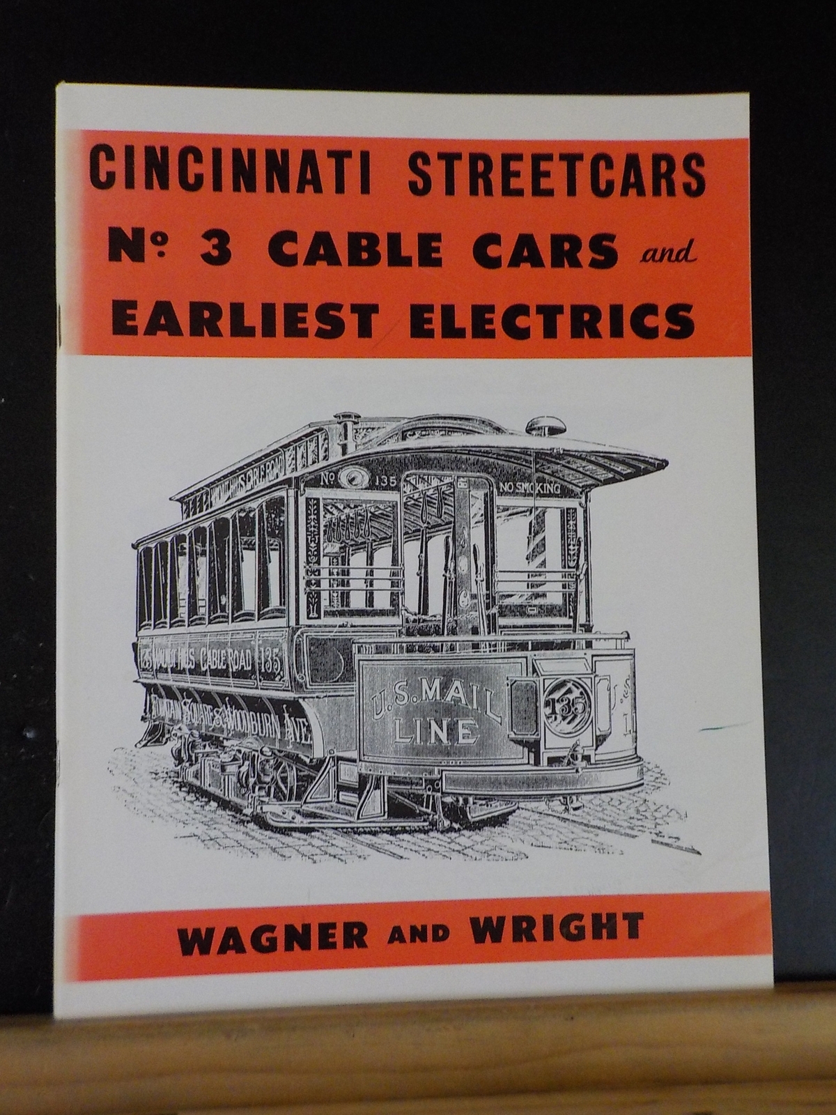 Cincinnati Streetcars No 3 cable Cars and Earliest Electrics Wagner ...