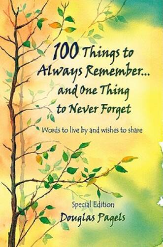 100 Things To Always RememberÂ? And One Thing To Never Forget: Words to ...