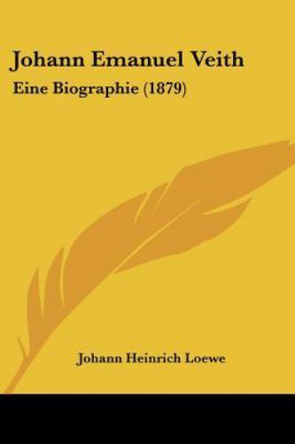Johann Emanuel Veith : Eine Biographie (1879) by Johann Heinrich Loewe ...