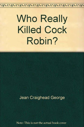Who Really Killed Cock Robin? [Paperback] Jean Craighead George | eBay