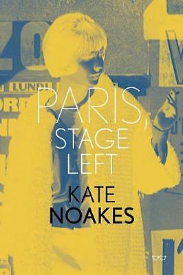Paris, Stage Left by Kate Noakes (Paperback, 2017) for sale online | eBay