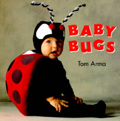 Baby Bugs (Photo Baby Board Books) - Board book By Arma, Tom ...