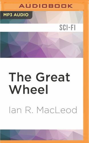 The Great Wheel by Ian R. Macleod (2016, CD MP3, Unabridged edition ...