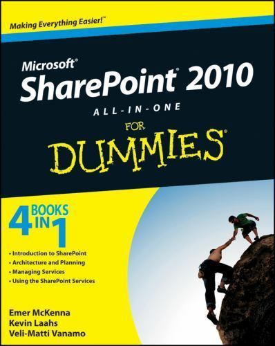 SharePoint 2010 All-In-One for Dummies by Veli-Matti Vanamo, Emer McKenna and Kevin Laahs (2010 ...