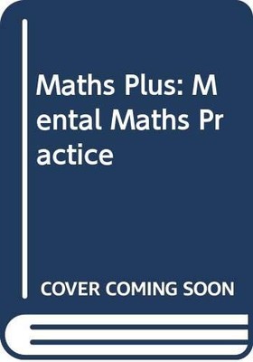 Mental Maths Practice Teacher's Book 1 (Maths plus from Heineman ...