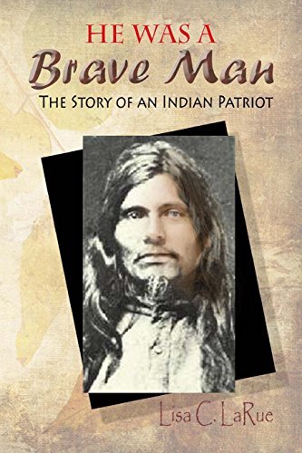 He Was a Brave Man: The Story of an Indian Patriot, LaRue 9781450547710 ...