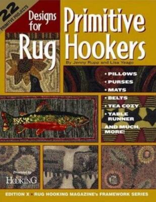 Designs for Primitive Rug Hookers [Rug Hooking Magazine's Framework ...