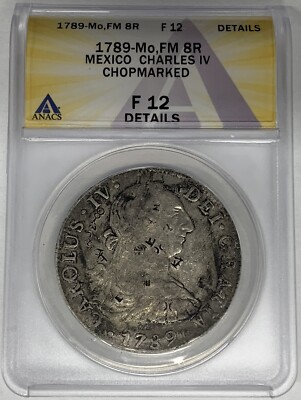 1789-Mo, FM 8 Reales Silver Mexico Coin Chopmarked ANACS F 12 Details ...