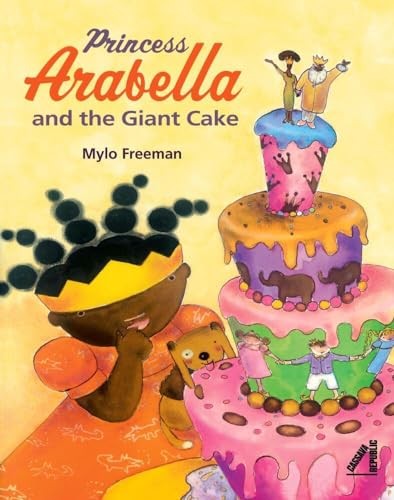 Princess Arabella and the Giant Cake by Mylo Freeman NEW BOOK ...