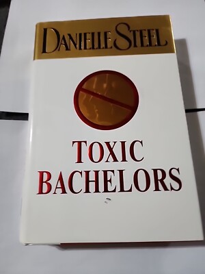 Danielle Steele, Toxic Bachelors, Hardback 9780385338271| eBay