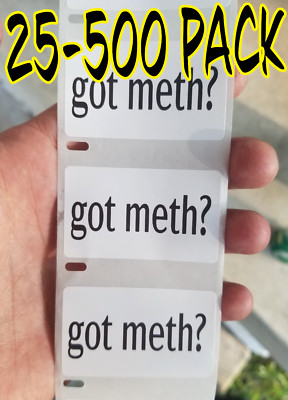 "got meth?" gag Stickers 25-500 Pack gag sticker anti drugs joke decal ...