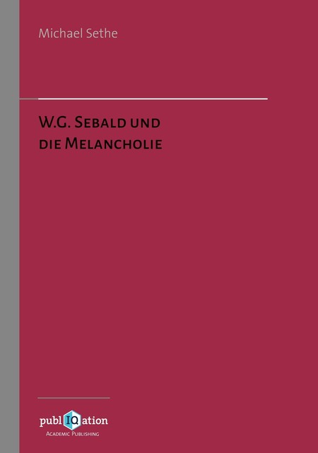W.G. Sebald und die Melancholie von Michael Sethe (2021, Taschenbuch ...