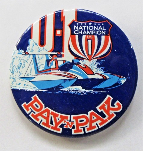 1974 PAY 'N PAK NATIONAL CHAMPION large tin pinback button Hydroplane ...