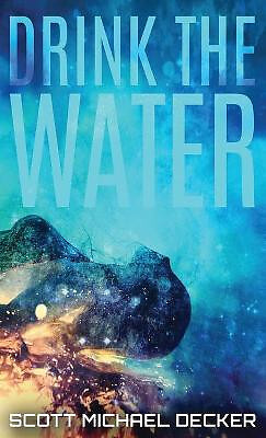 Drink The Water By Scott Michael Decker - New Copy - 9784867520536 ...