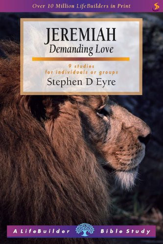 Jeremiah (Lifebuilder): Demanding Love by Eyre, Stephen D. Paperback ...