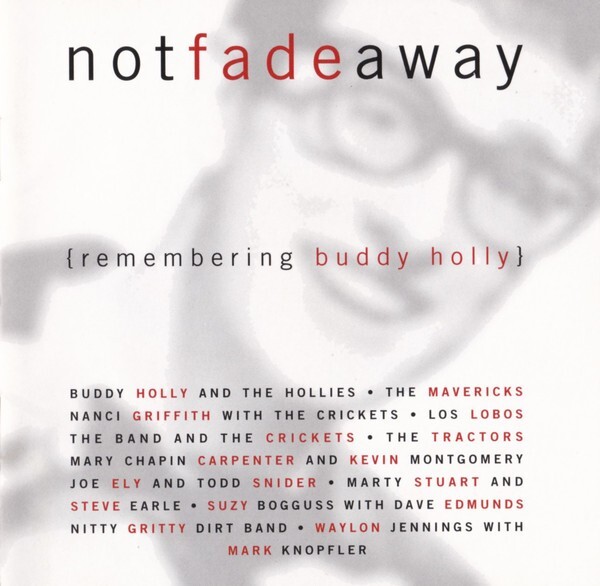 Not Fade Away Remembering & Rave On BUDDY HOLLY CDs Mavericks McCartney ...